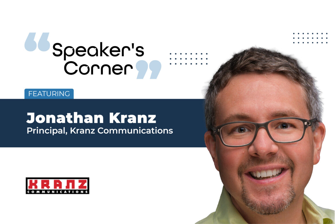 Speaker’s Corner: Featuring Jonathan Kranz, Principal of Kranz ...