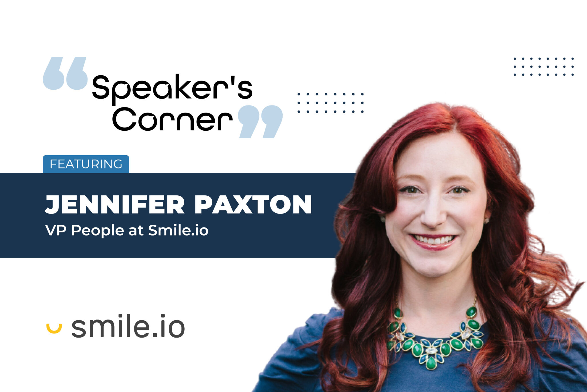 Speaker’s Corner: Featuring Jennifer Paxton, VP People at Smile.io ...