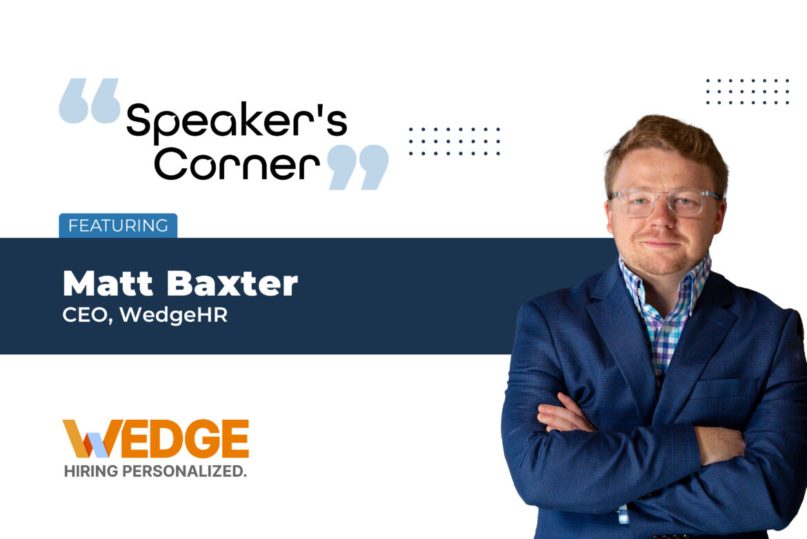 Speaker’s Corner: Featuring Matt Baxter, CEO, WedgeHR | Mentorifi ...