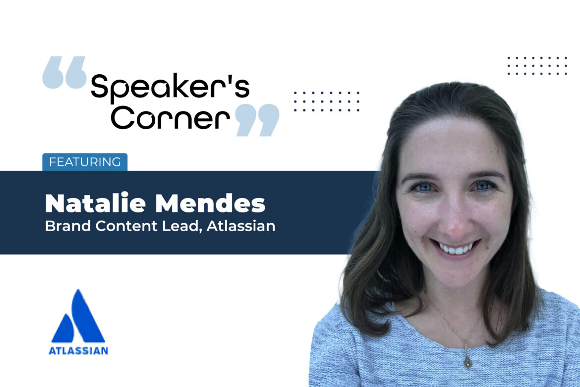 Speaker’s Corner: Featuring Natalie Mendes, Brand Content Lead ...
