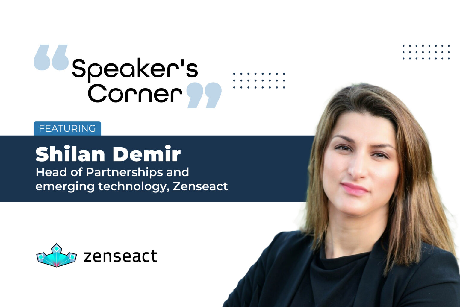 Speaker’s Corner: Featuring Shilan Demir, Head of Partnerships and emerging technology, Zenseact ...