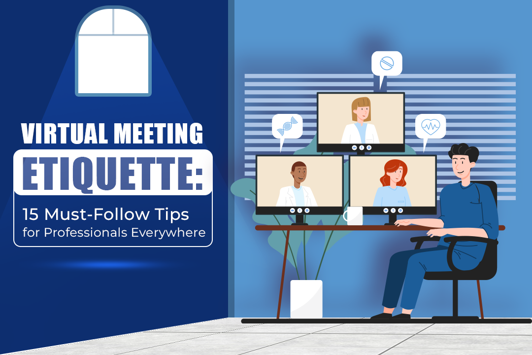 Virtual Meeting Etiquette: 15 Must-Follow Tips for Professionals Everywhere