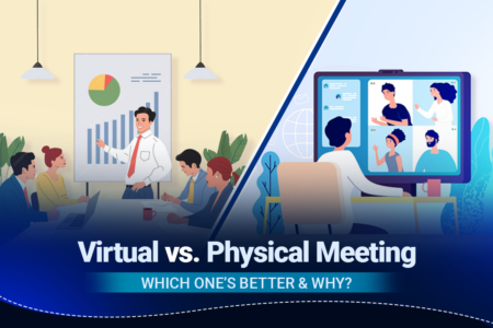 Virtual Vs Physical Meeting: Which One’s Better & Why?