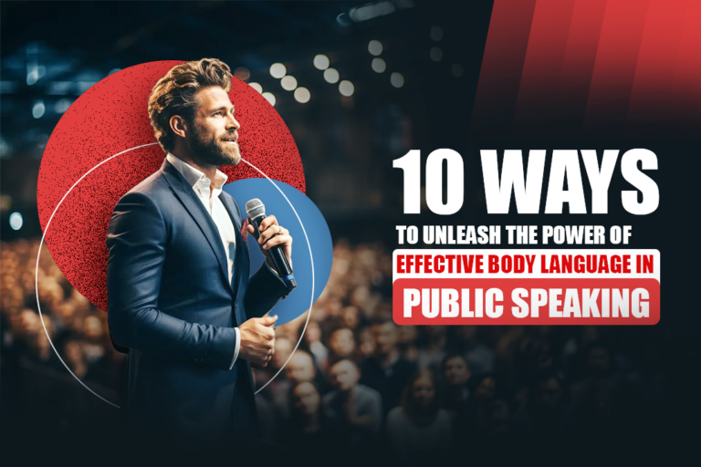 10 Ways to Unleash the Power of Effective Body Language in Public Speaking