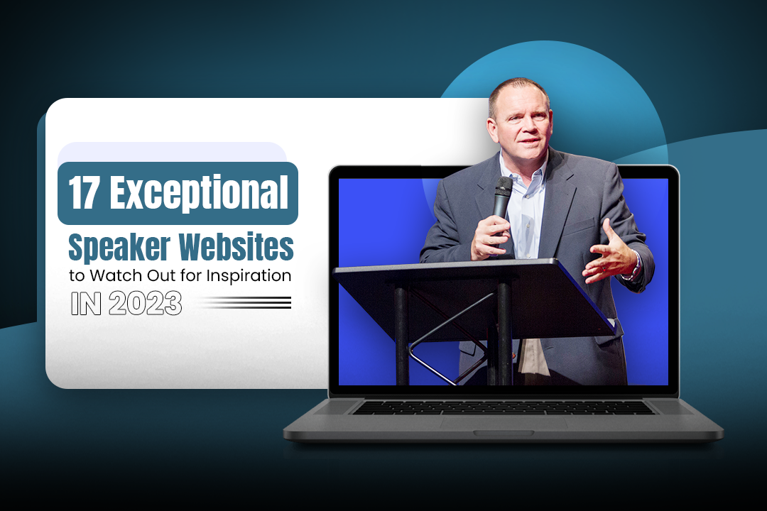 17 Exceptional Speaker Websites to watch out for Inspiration in 2023