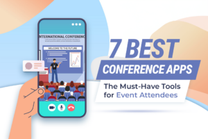 7 Best Conference Apps: The Must-Have Tools for Event Attendees