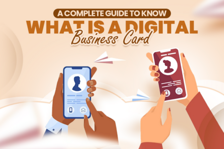 A Complete Guide To Know What Is A Digital Business Card
