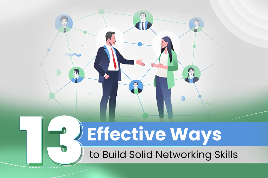 How to Build Networking Skills? 13 Effective Tips To Build Solid ...