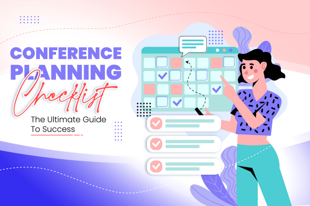 Conference Planning Checklist: The Ultimate Guide To Success