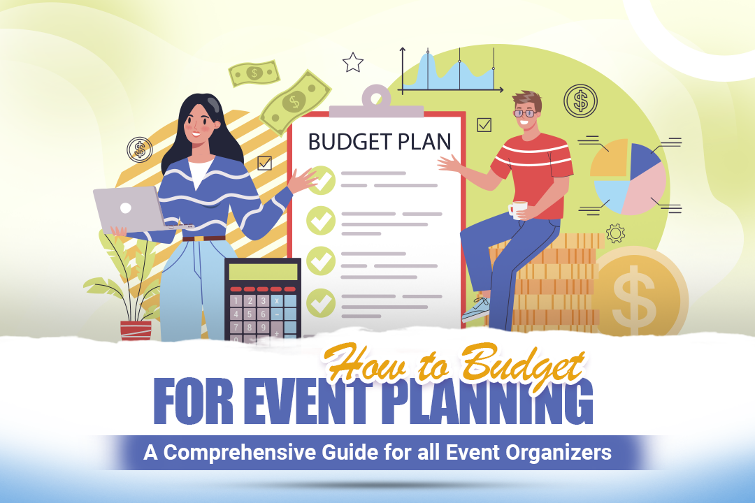 How to Budget for Event Planning: A Comprehensive Guide for