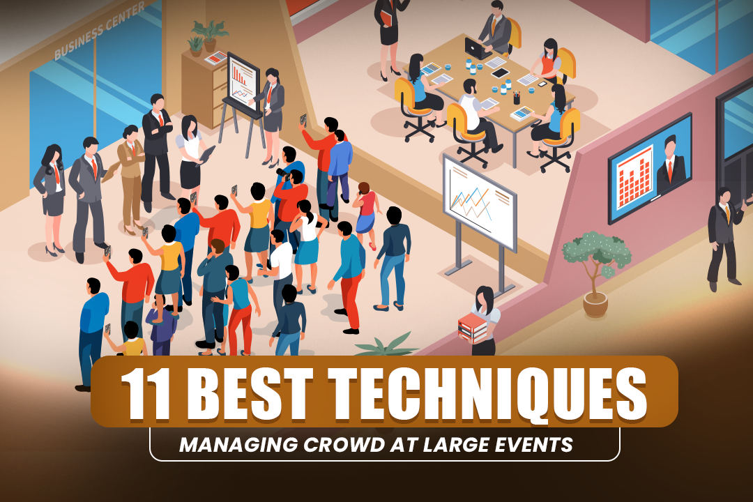 11 Best Techniques For Crowd Management Events