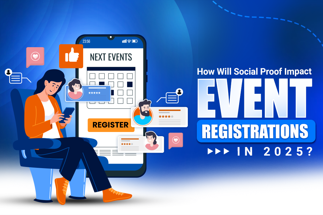 How Will Social Proof Impact Event Registrations in 2025