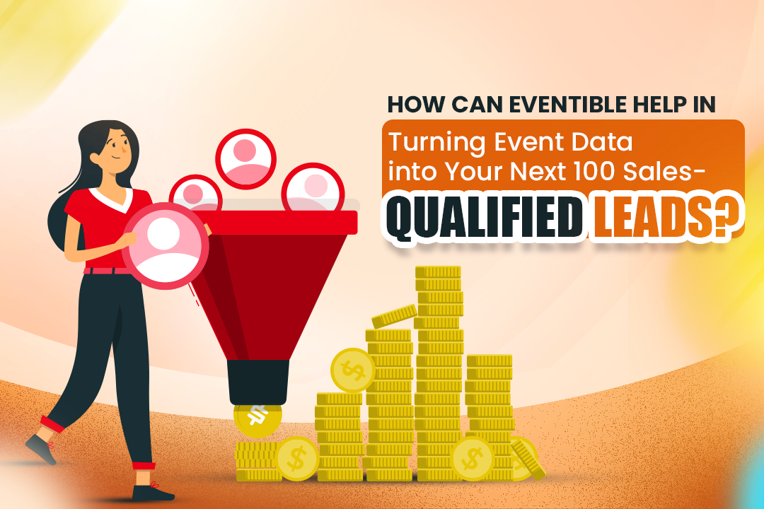 How Can Eventible Help in Turning Event Data into Your Next 100 Sales ...
